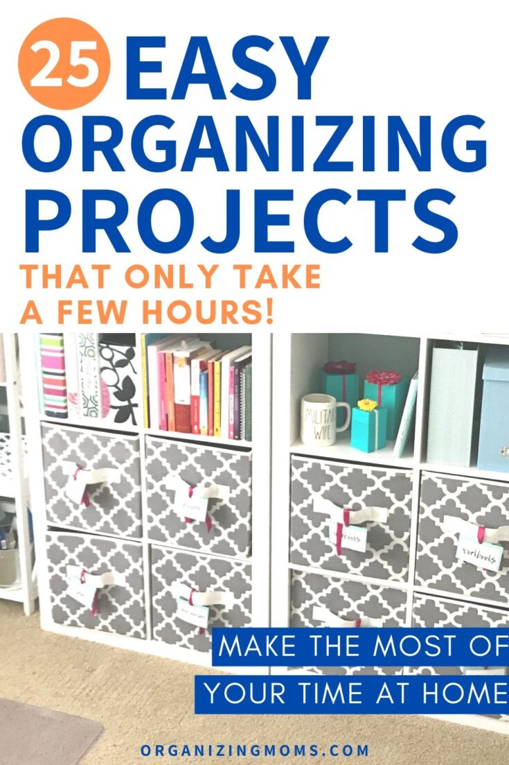 25 Easy Home Organization Projects You Can Do In a Day - Organizing Moms