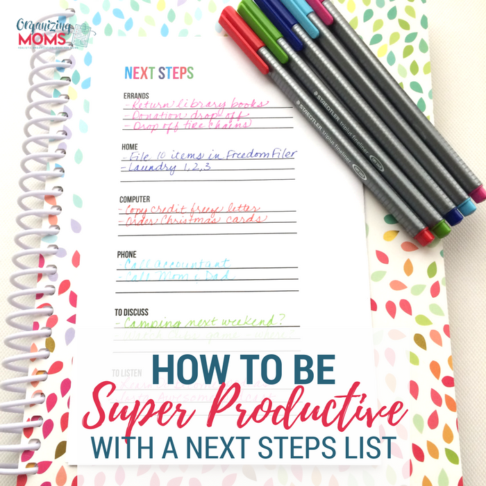 How to Use a Next Steps List and Be Super Productive - Organizing Moms