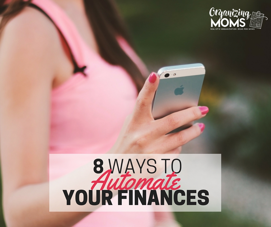 8 Ways to Automate Your Finances - Organizing Moms
