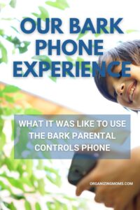 Our Bark Phone Experience: Is It Right for Your Family? - Organizing Moms