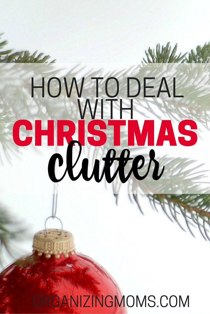 How To Deal With Christmas Clutter - Organizing Moms