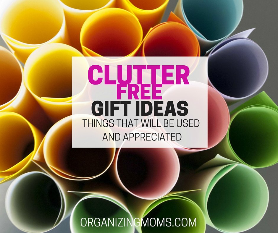 Clutter Free Gifts - Organizing Moms