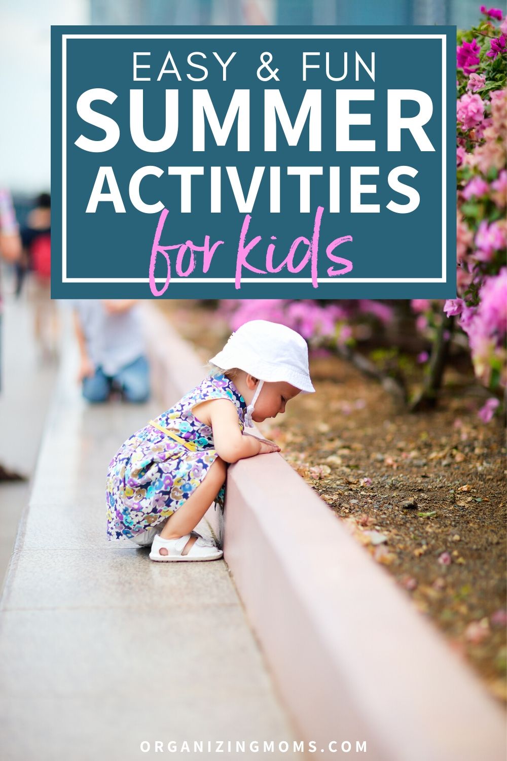 Easy and Fun Summer Activities for Kids - Organizing Moms