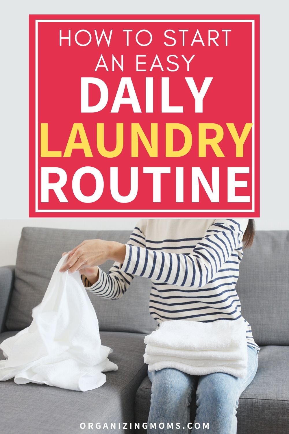 How to Start a Simple Daily Laundry Routine - Organizing Moms