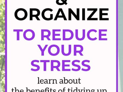 Feel Less Stress Today by Decluttering and Organizing - Organizing Moms