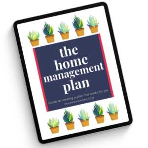 How to Create a Simple Home Management Plan - Organizing Moms