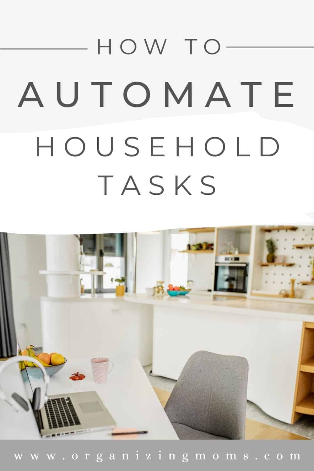 Shorten Your To-Dos by Automating Household Tasks - Organizing Moms