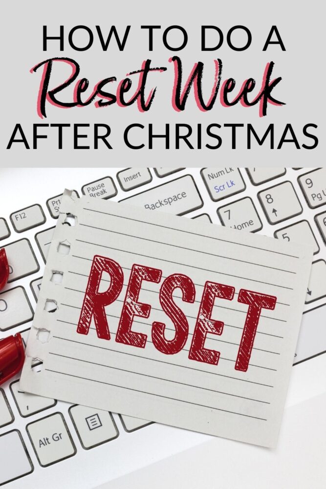 How to Do A Reset Week After Christmas - Organizing Moms