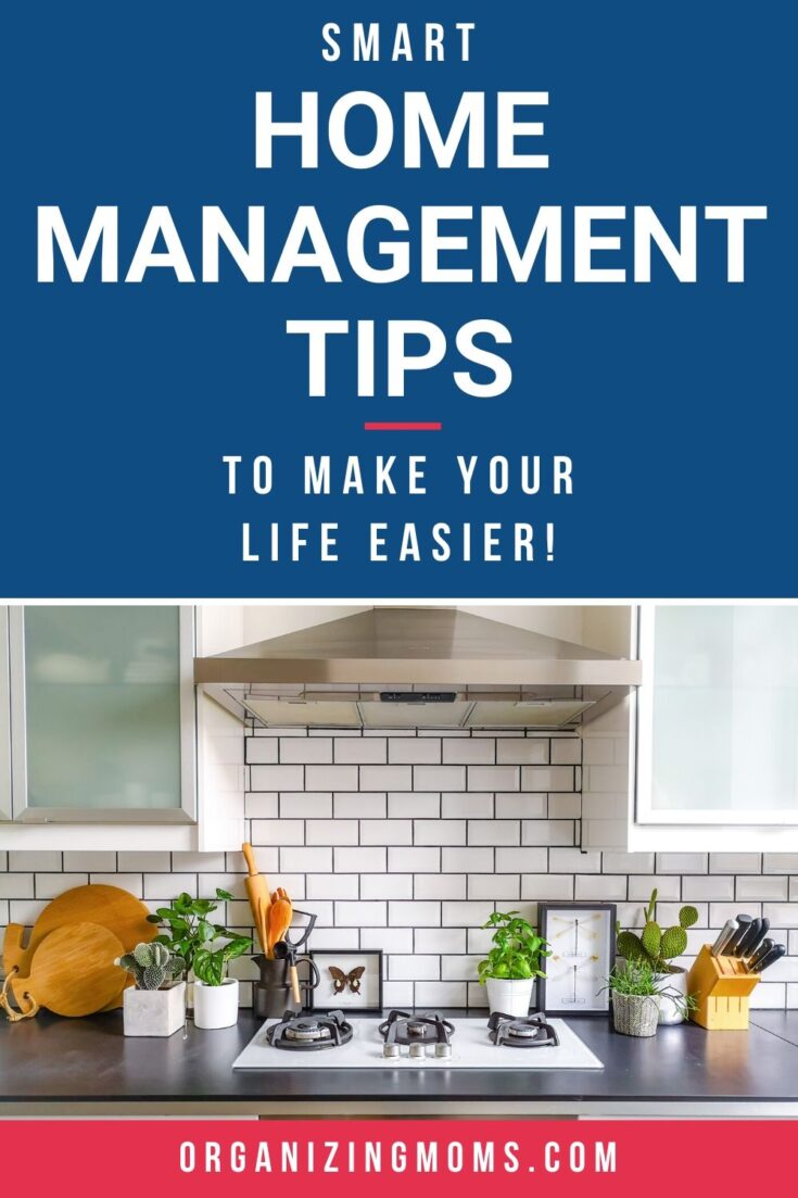 Home Management Tips to Make Your Life Easier - Organizing Moms