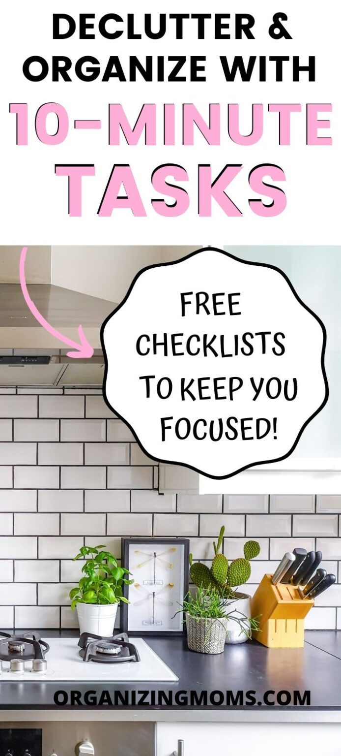 Simple, Effective 10-Minute Tasks to Help You Declutter - Organizing Moms