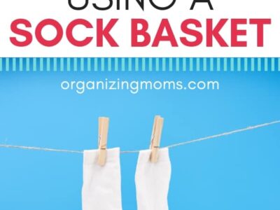 Why You Should Be Using The Sock Basket - Organizing Moms