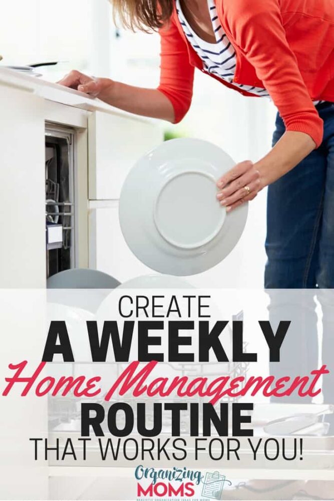 A Weekly Home Management Routine That Works for You - Organizing Moms