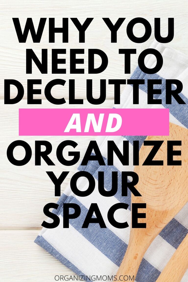 How to Declutter and Organize Your Space - Organizing Moms